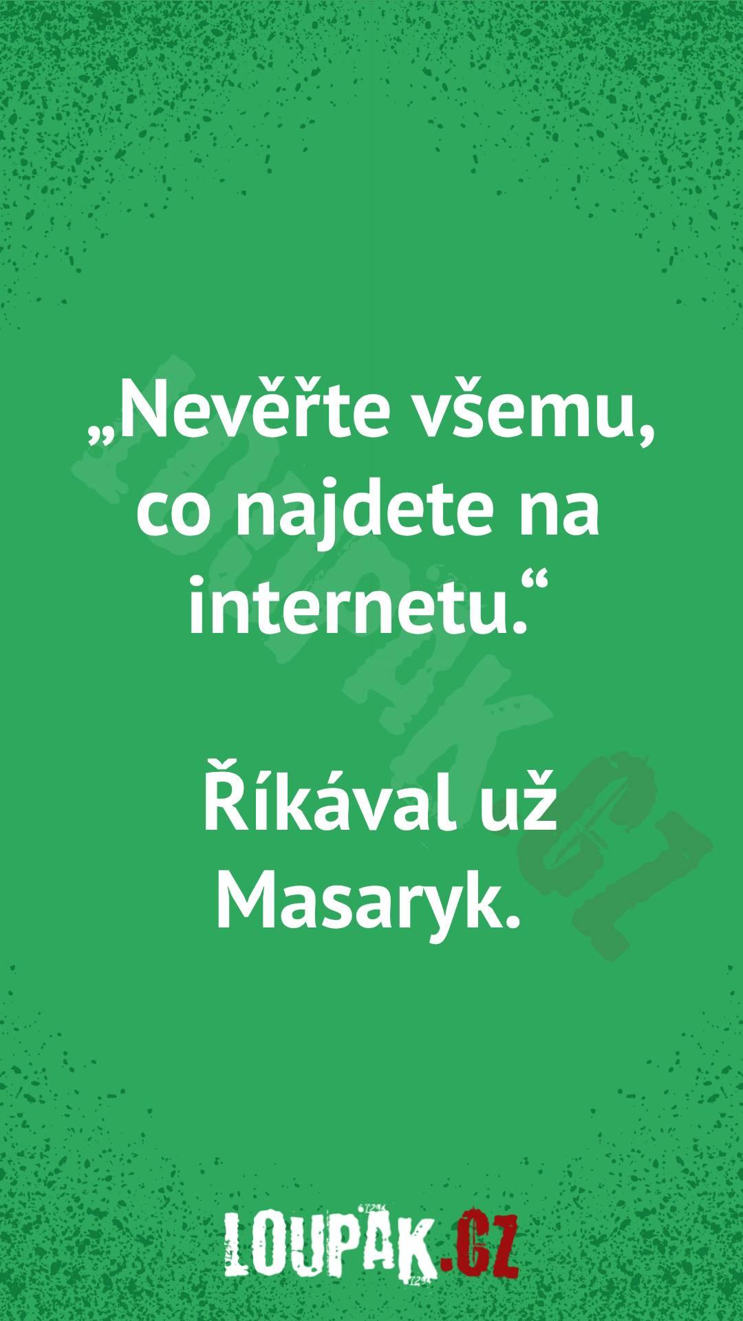 Nevěřte všemu, co najdete na internetu | Loupak.cz