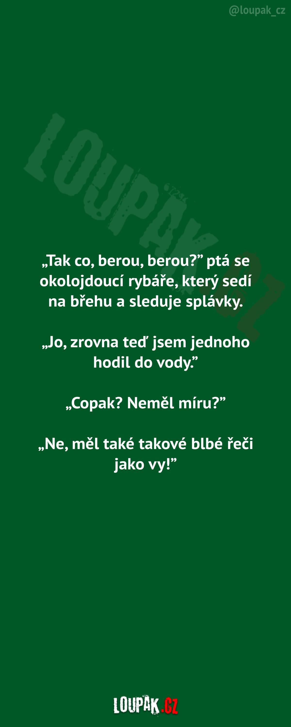 Tak co, berou, berou? | Loupak.cz