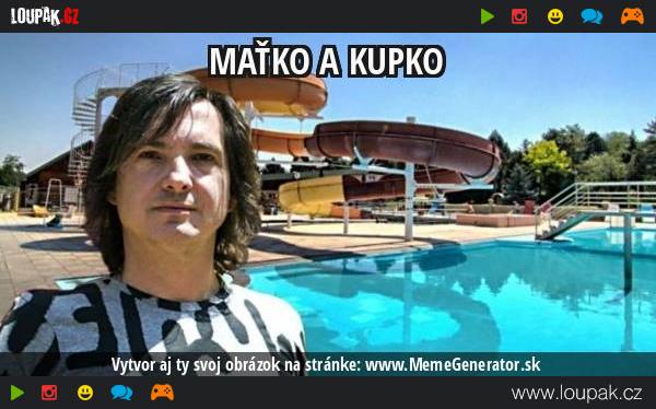 Maťko a kupko | Loupak.cz