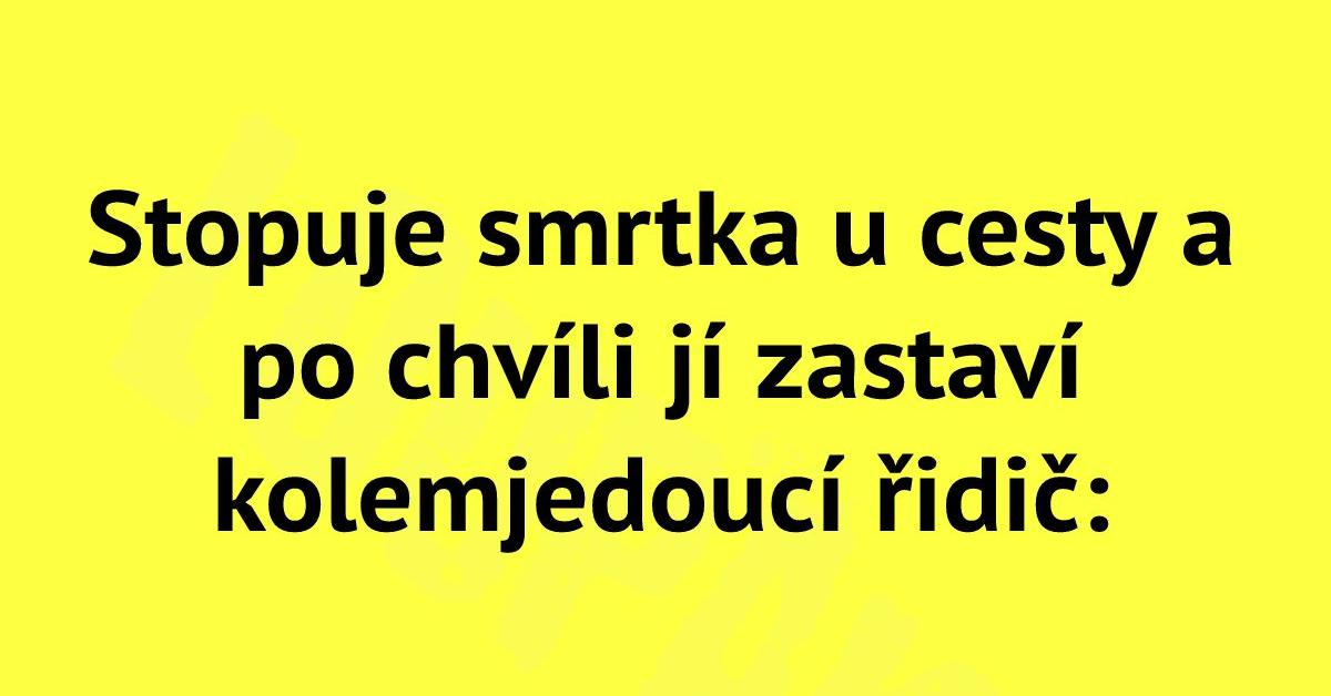 Stopuje smrtka u cesty | Loupak.cz